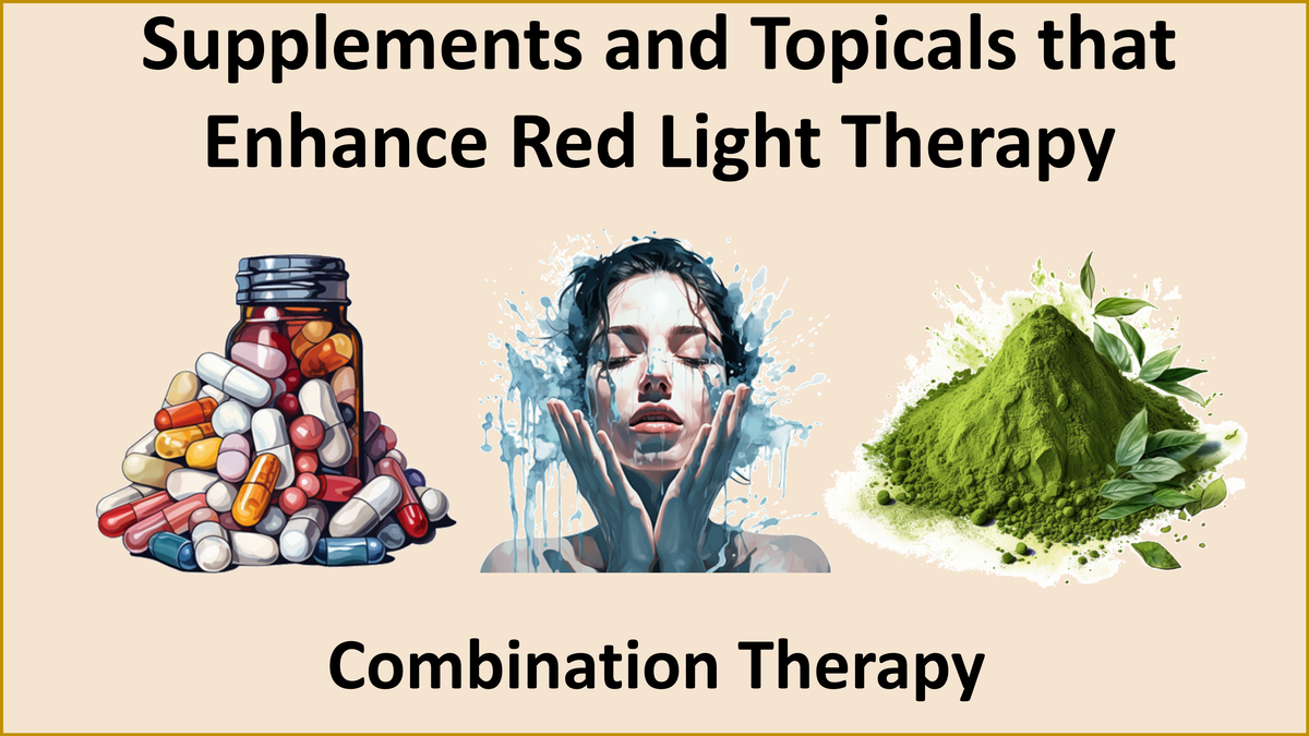 Supplements and Topicals that Enhance Red Light Therapy: Combination T ...